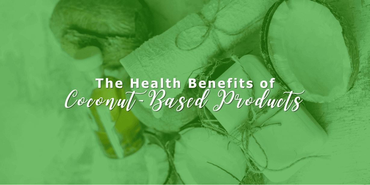 The Health Benefits of Coconut-Based Products - Royce