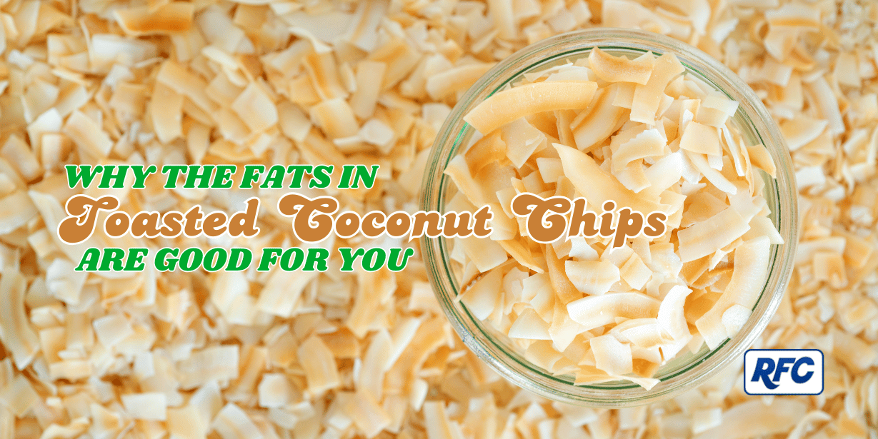 Why Fats in Toasted Coconut Chips Are Healthy - Royce Food